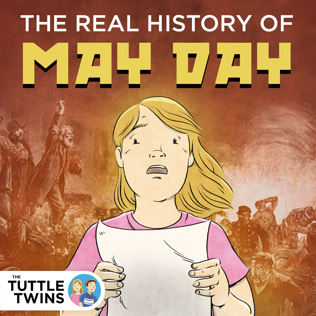 Do you know the real story of May Day? – The Tuttle Twins